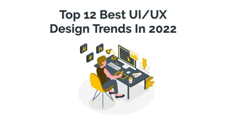 Top 12 Best UI /UX Design Trends In 2024